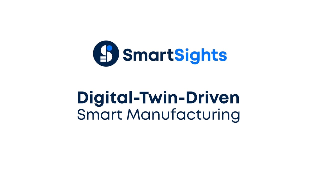 SmartSights ABLE Digital Twin Driven Smart Manufacturing - SmartSights
